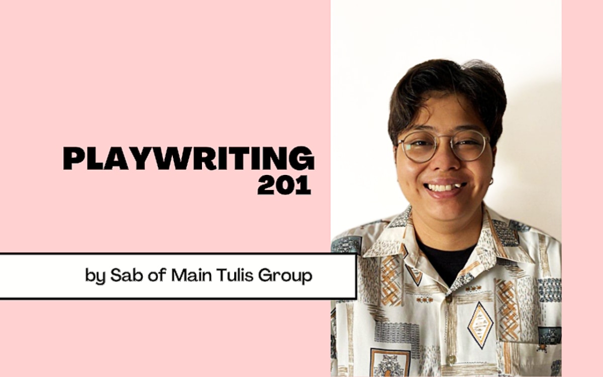 Playwriting 201 with Main Tulis Group | Workshop