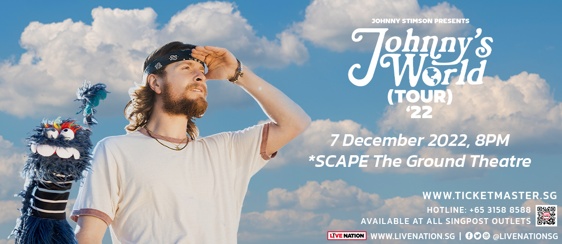 JOHNNY STIMSON: JOHNNY’S WORLD (TOUR) ‘22 IN SINGA JOHNNY STIMSON: JOHNNY’S WORLD (TOUR) ‘22 IN SINGA