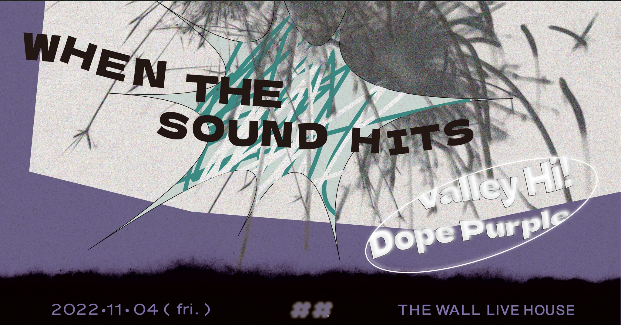 When The Sound Hits｜Valley Hi! x Dope Purple