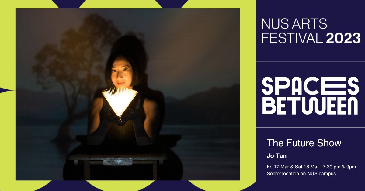 The Future Show | NUS Arts Festival 2023