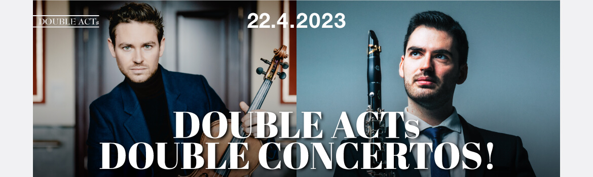 DOUBLE ACTs: Double Concertos!｜Concert
