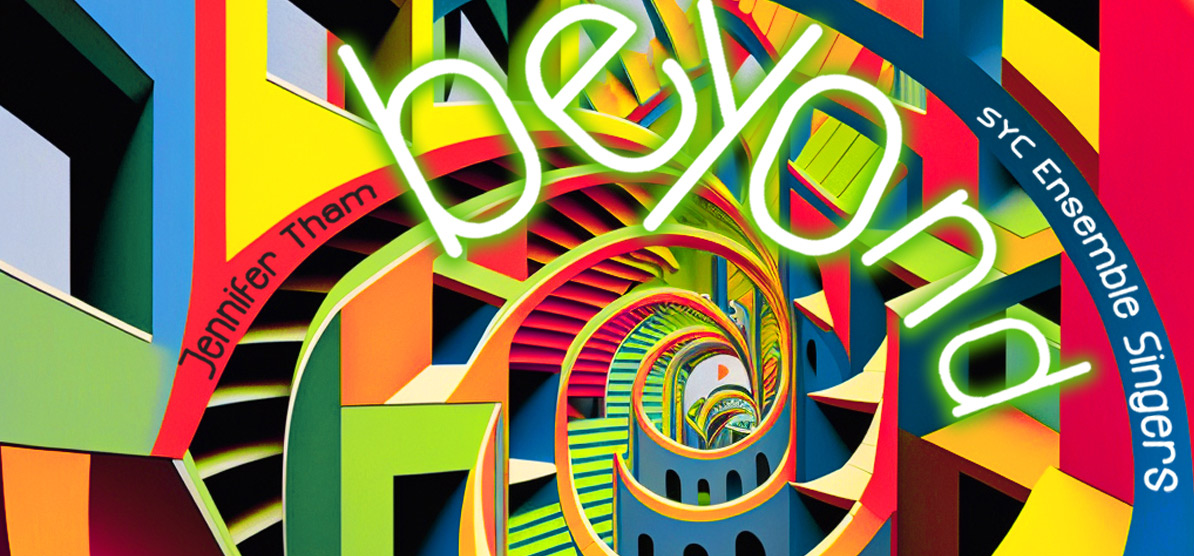 beyond | SYC Ensemble Singers | Victoria Concert Hall