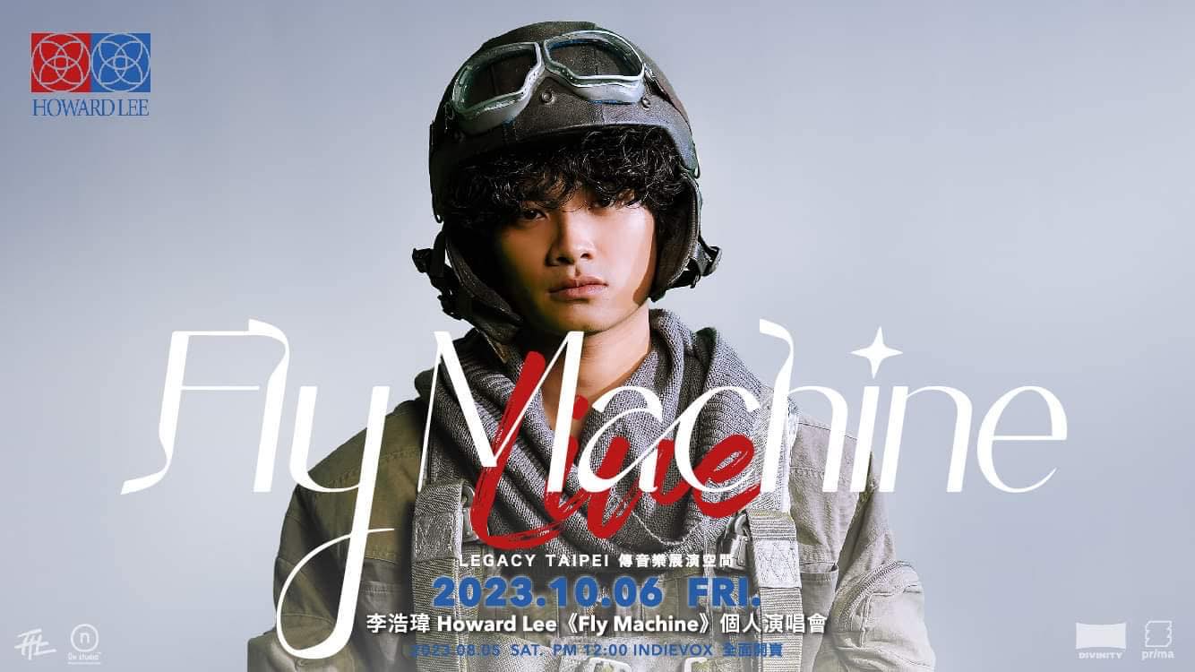 Fly Machine｜李浩瑋 Howard Lee 個人演唱會｜Legacy Taipei