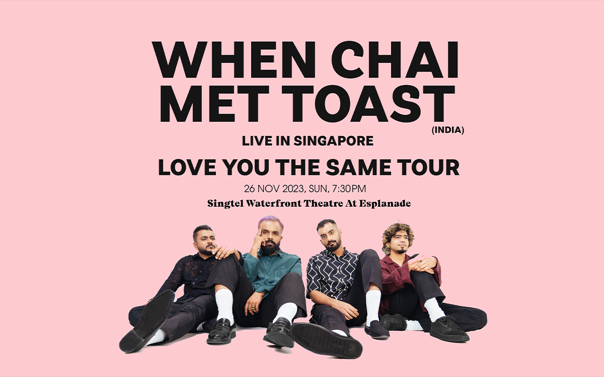 When Chai Met Toast – Love You The Same Tour | Concert