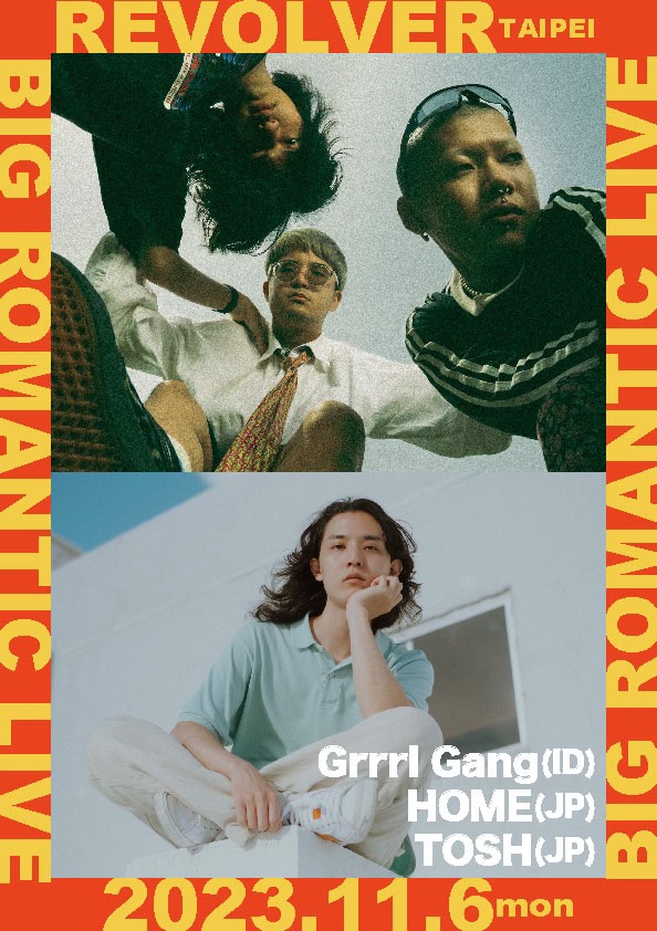 BIG ROMANTIC LIVE｜Grrrl Gang(ID) x HOME(JP) x TOSH(JP)｜音樂會