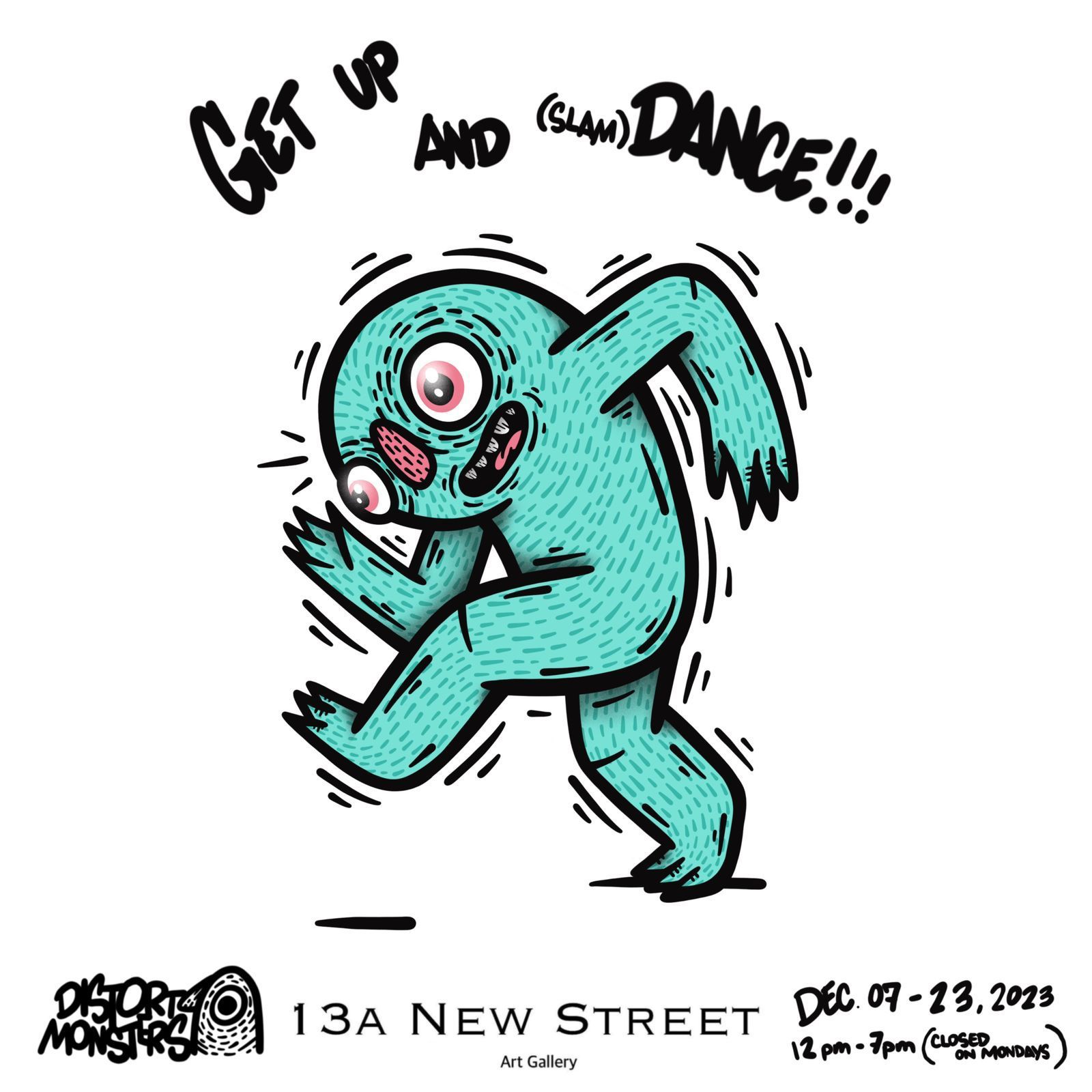 Get Up and (SLAM) Dance｜Solo Exhibition By Distort Monsters