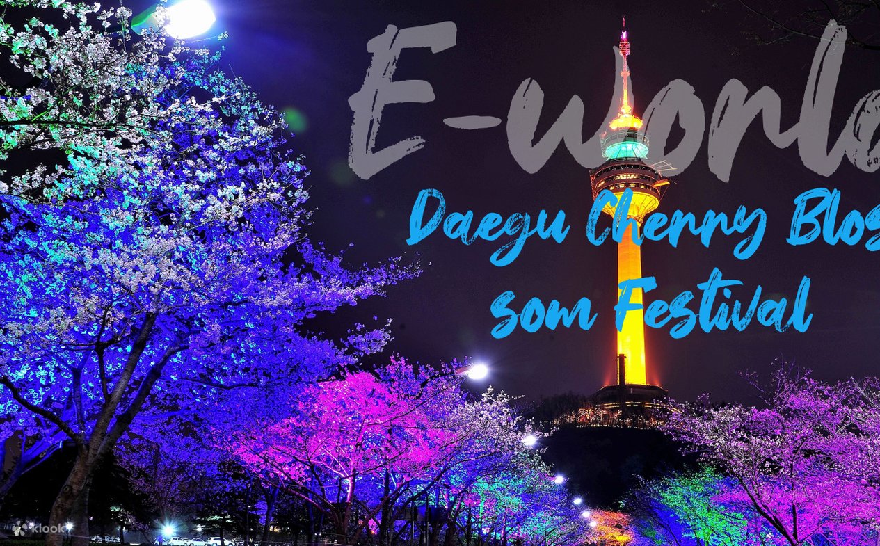 Daegu E-WORLD Land & Spring Cherry Blossom Day Tour - Klook Philippines