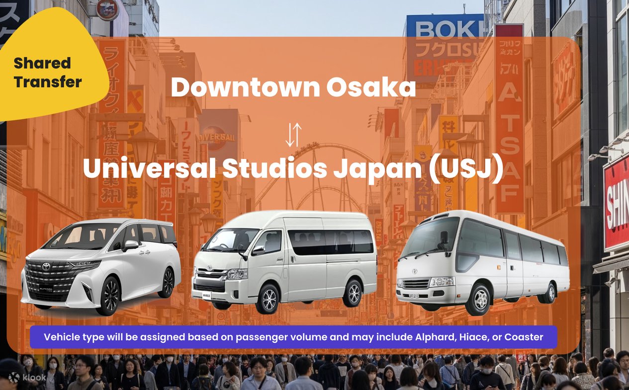 Dịch vụ xe đưa đón chung Osaka USJ từ Namba/Nihonbashi (Dotonbori) & Umeda (Ga Osaka) | Đi thẳng ...