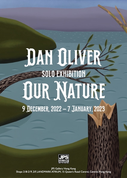 Our Nature | Dan Oliver Solo Exhibition | JPS HK