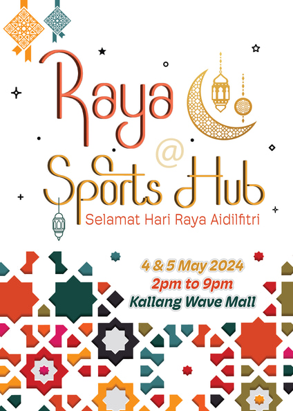 Raya at Sports Hub｜Singapore Sports Hub