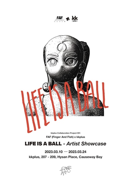 Life is a Ball｜kkplus x FAF｜Exhibition