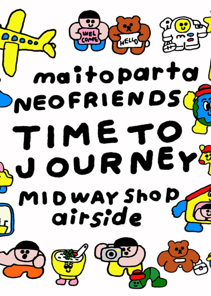 NEO FRIENDS－TIME TO JOURNEY｜maitoparta 香港个展