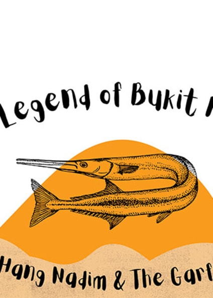 The Legend of Bukit Merah: Hang Nadim and the Garf
