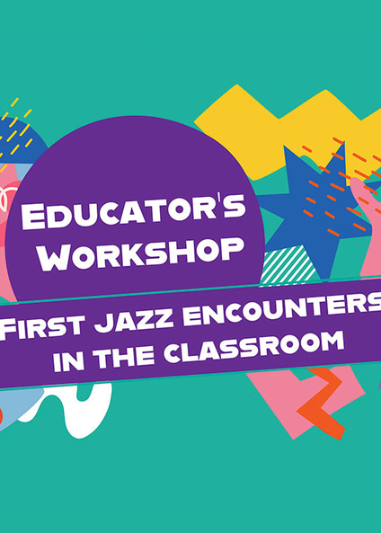 Workshop: First Jazz Encounters in the Classroom | Esplanade