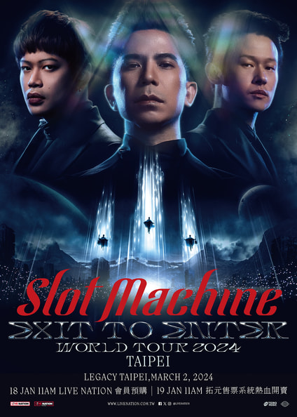 SLOT MACHINE: EXIT to ENTER – TOUR 2024｜Legacy Taipei
