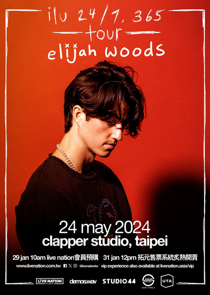 elijah woods : ilu 24/7, 365 tour in Taipei｜Clapper Studio