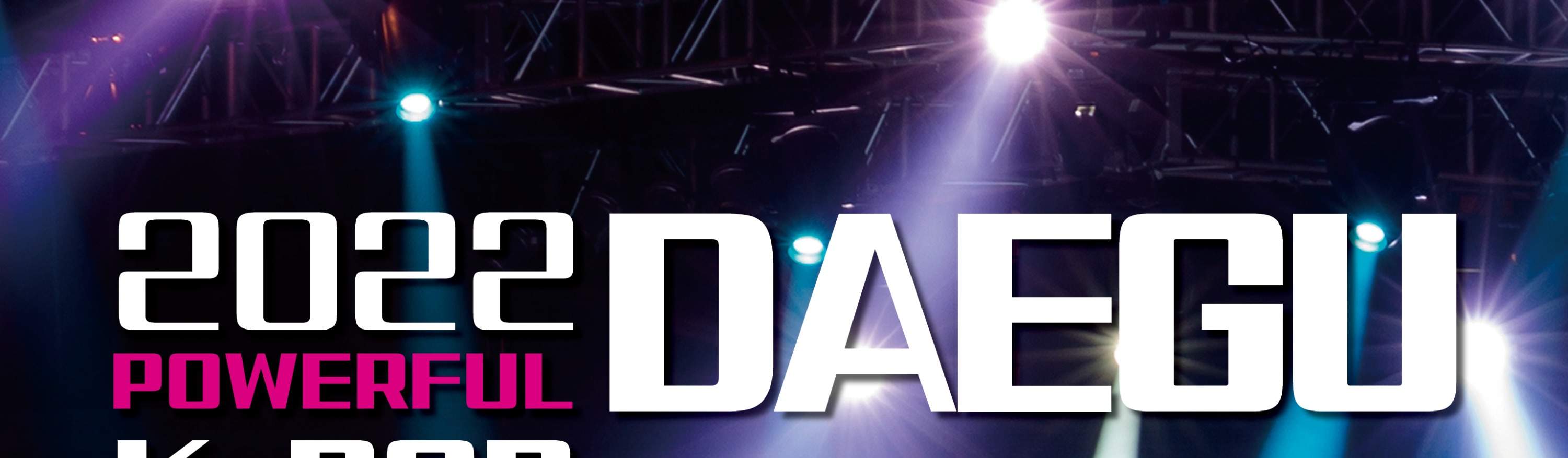 [Klook] 2022 Daegu Powerful K-POP Concert One Day Tour - Klook