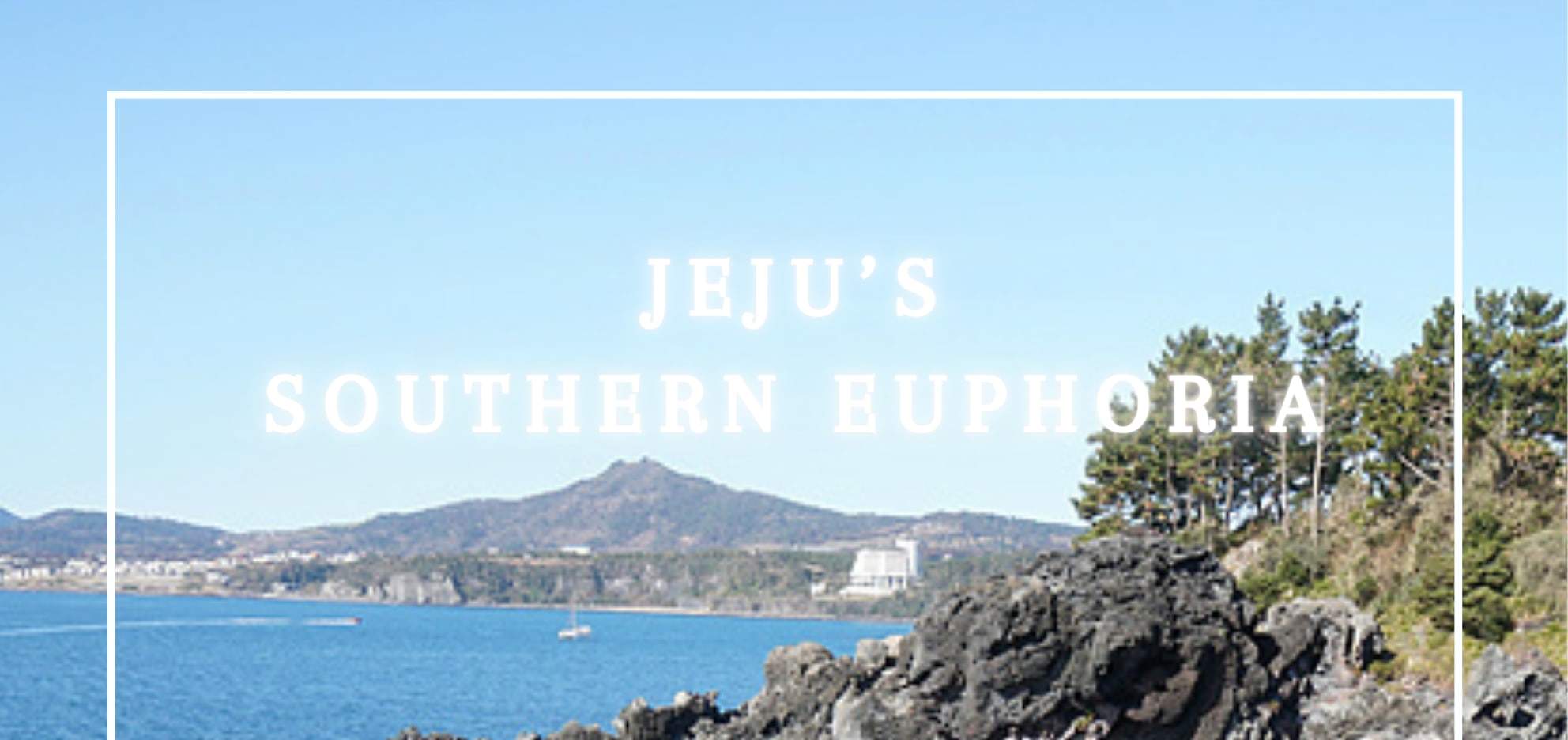 Jeju's Southern Euphoria - Klook Australia
