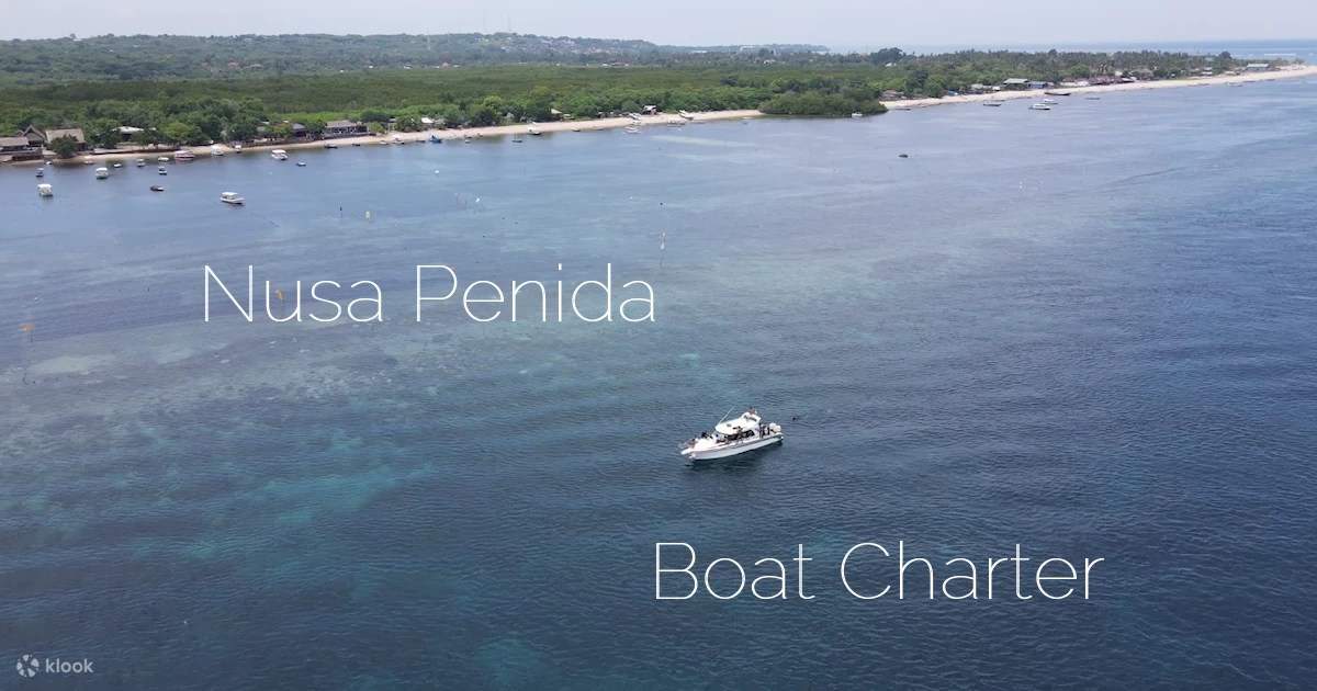 Private Boat Charter for Nusa Penida and Lembongan - Klook