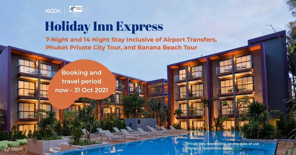 15D14N or 8D7N Stay at Holiday Inn Express Phuket Patong - Klook ...