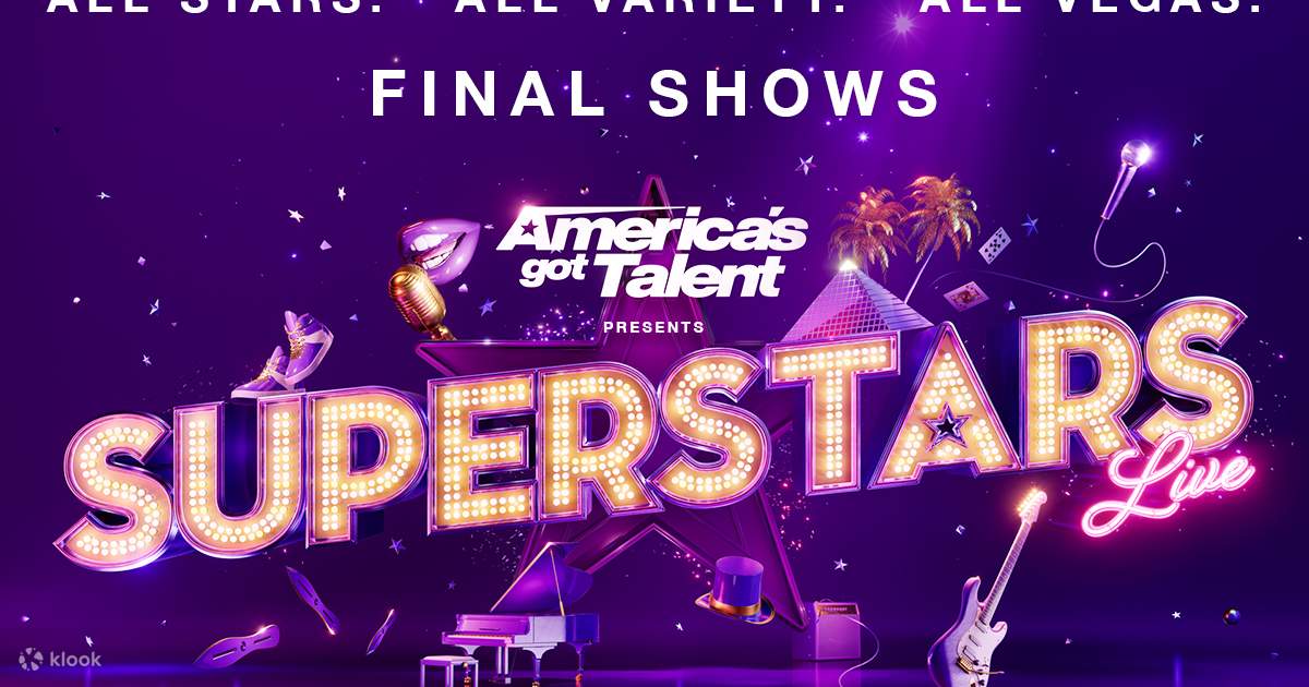 America's Got Talent Presents Superstars Live! Ticket in Las Vegas - Klook