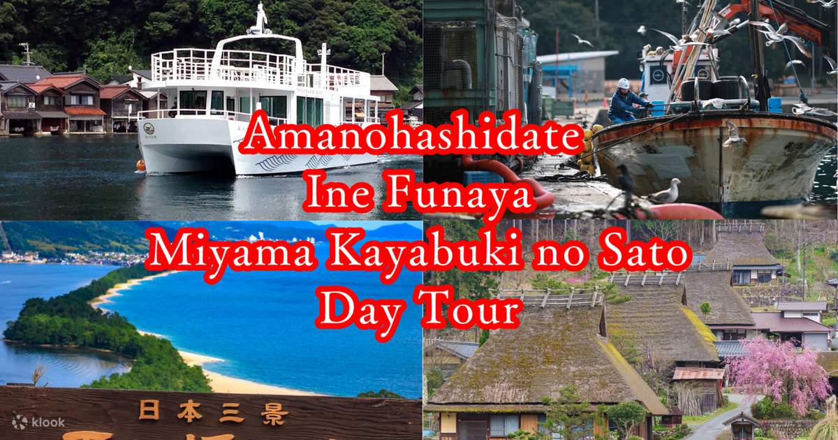 Amanohashidate & Ine Funaya & Miyama Kayabuki no Sato Day Tour - Klook ...