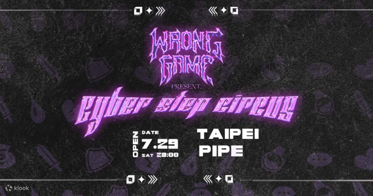 Wrong Game Present: Cyber Step Circus - Klook