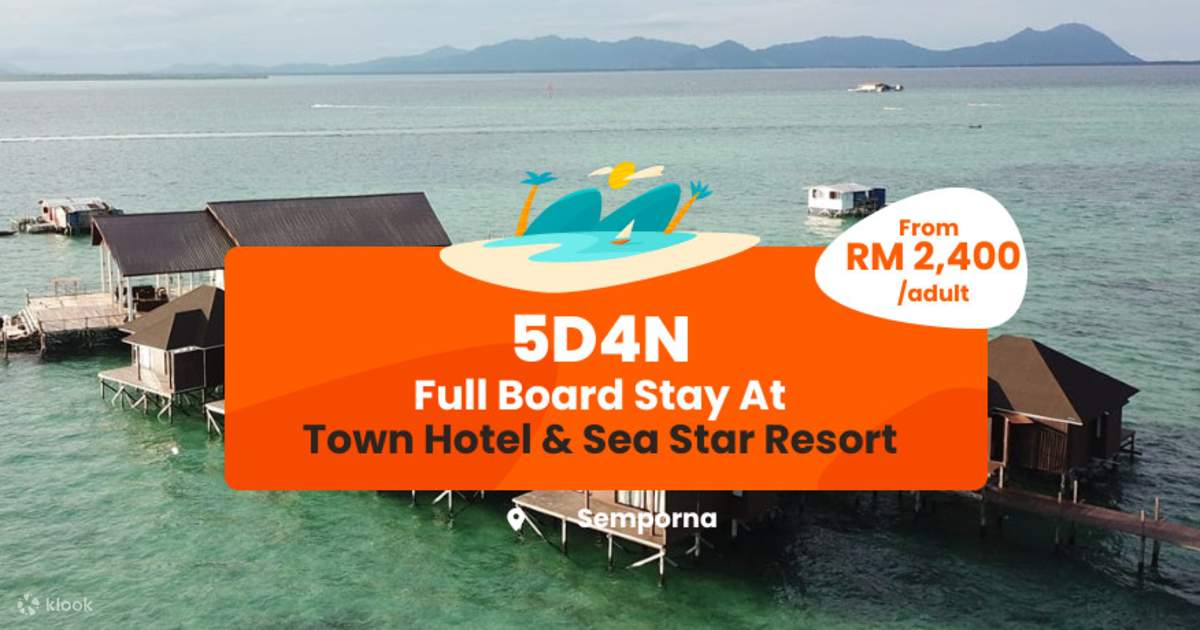 Paket Full Board 5 Hari 4 Malam Semporna Town Hotel & Sea Star Resort ...