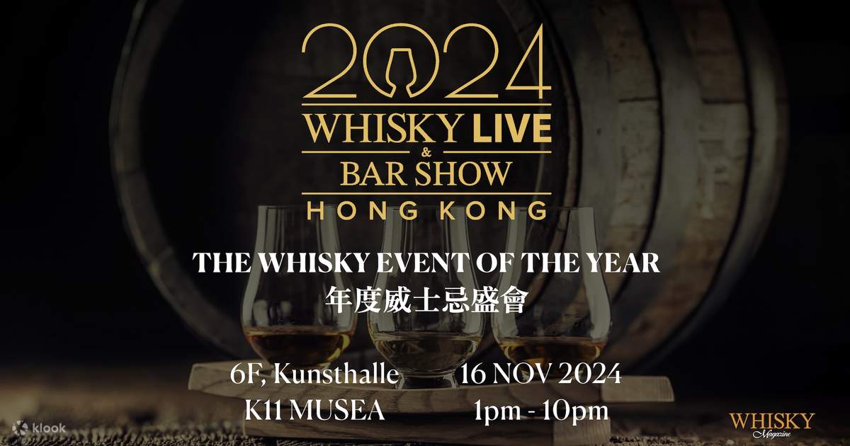 Whisky Live Hong Kong 2024 The Whisky Event of the Year - Klook United ...