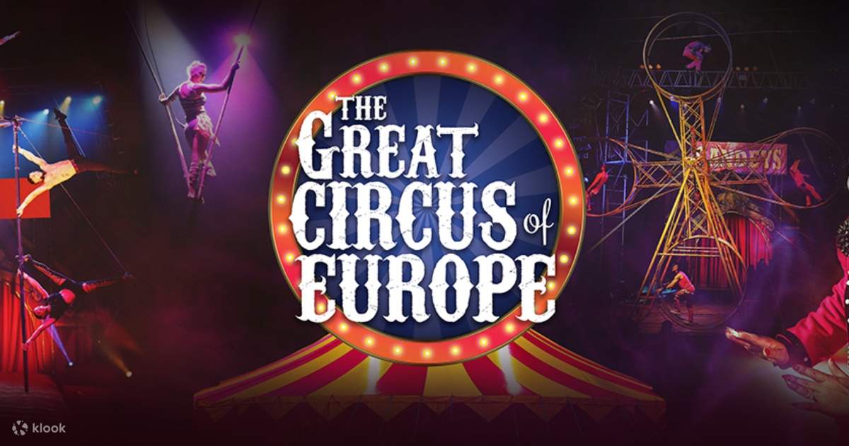 The Great Circus of Europe Ticket in Hong Kong - Klook ประเทศไทย