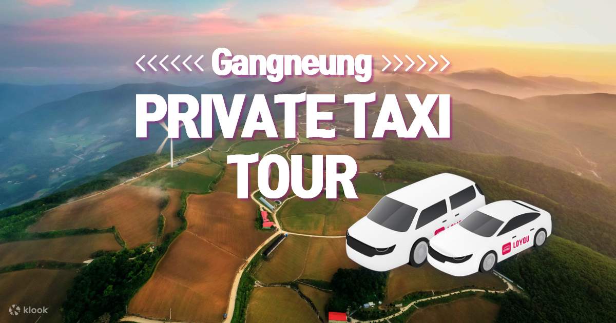 Gangneung Private Taxi Tour - Klook United States