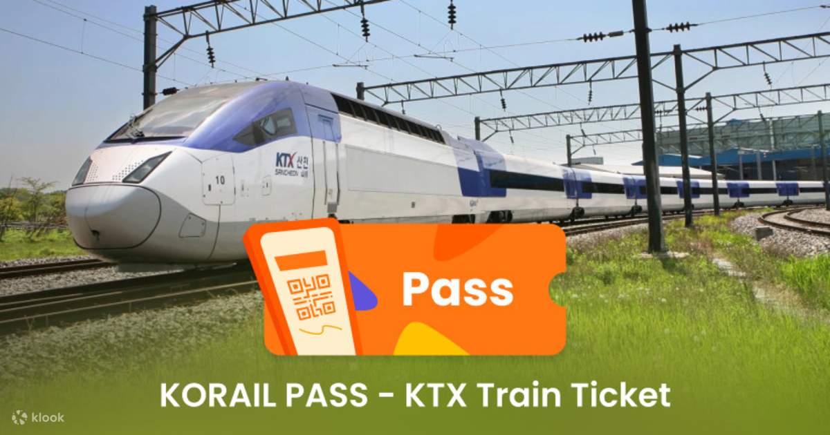 KORAIL PASS - KTX Train Ticket - Klook