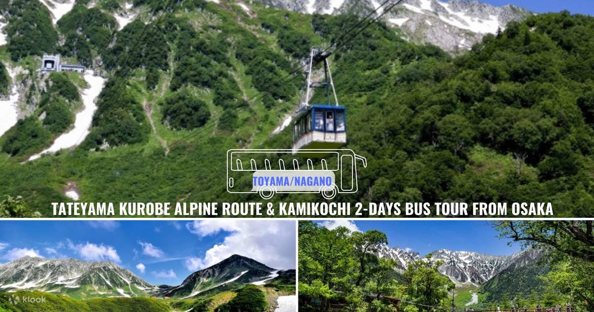 2 Day Kamikochi, Tateyama Kurobe Alpine Route, and Tateyama Alpine ...