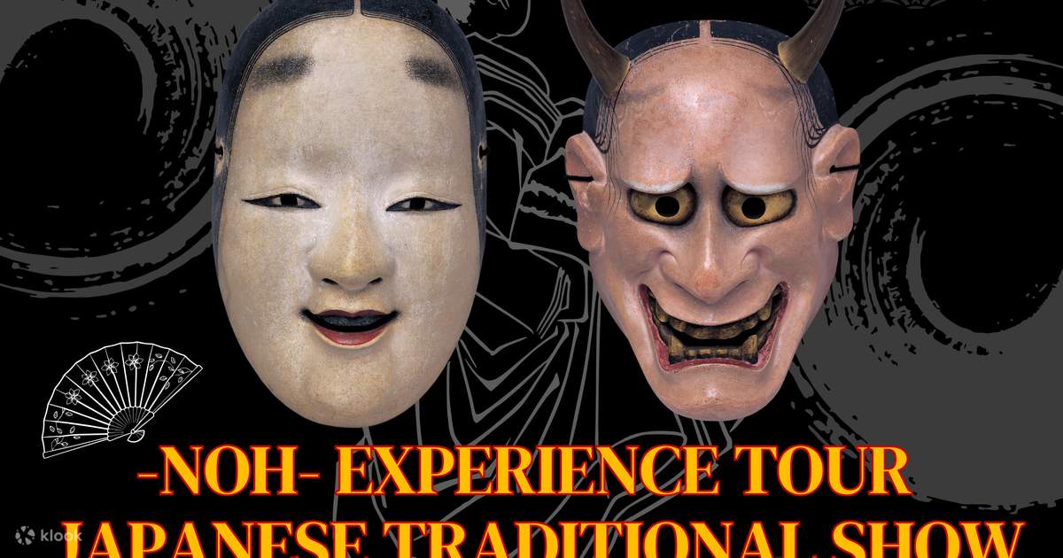 能-Noh- Experience Tour :Japanese Traditional Show - Klook, Vereinigte ...