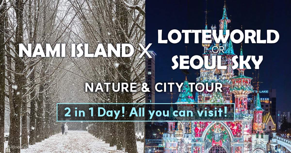 NAMI ISLAND and LOTTE WOLRD or SEOUL SKY - Klook Canada