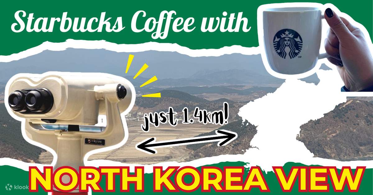 Closest Starbucks to DMZ with North Korea View & Suspension Bridge - Klook