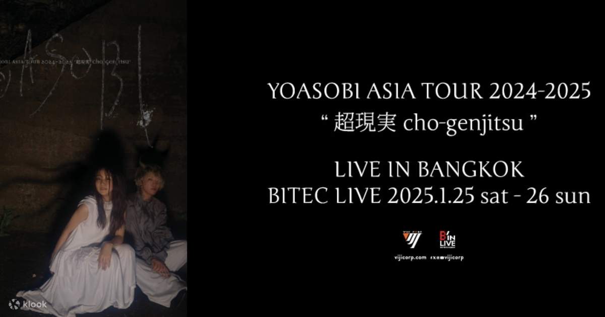 YOASOBI ASIA TOUR 2024-2025 “超現実 cho-genjitsu” LIVE IN BANGKOK - Klook ...