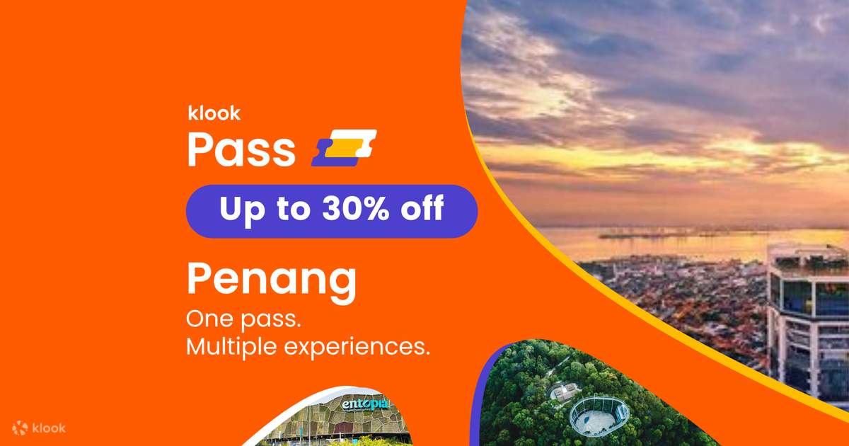 Klook Attraction Pass Penang - Klook Malaysia