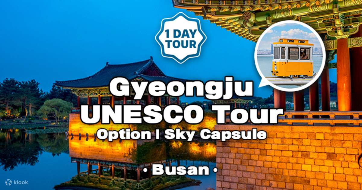 Gyeongju Unesco Site & Sky Capsule Day Tour from Busan - Klook Singapore