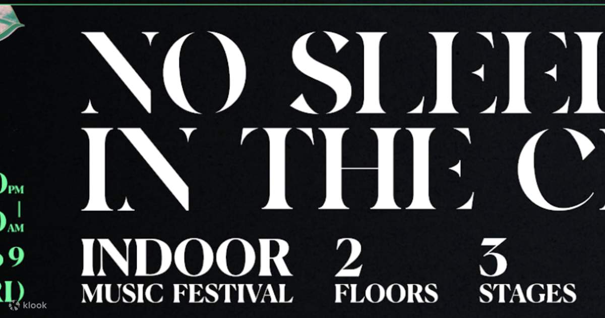 NO SLEEP IN THE CITY Indoor Music Festival - Klook