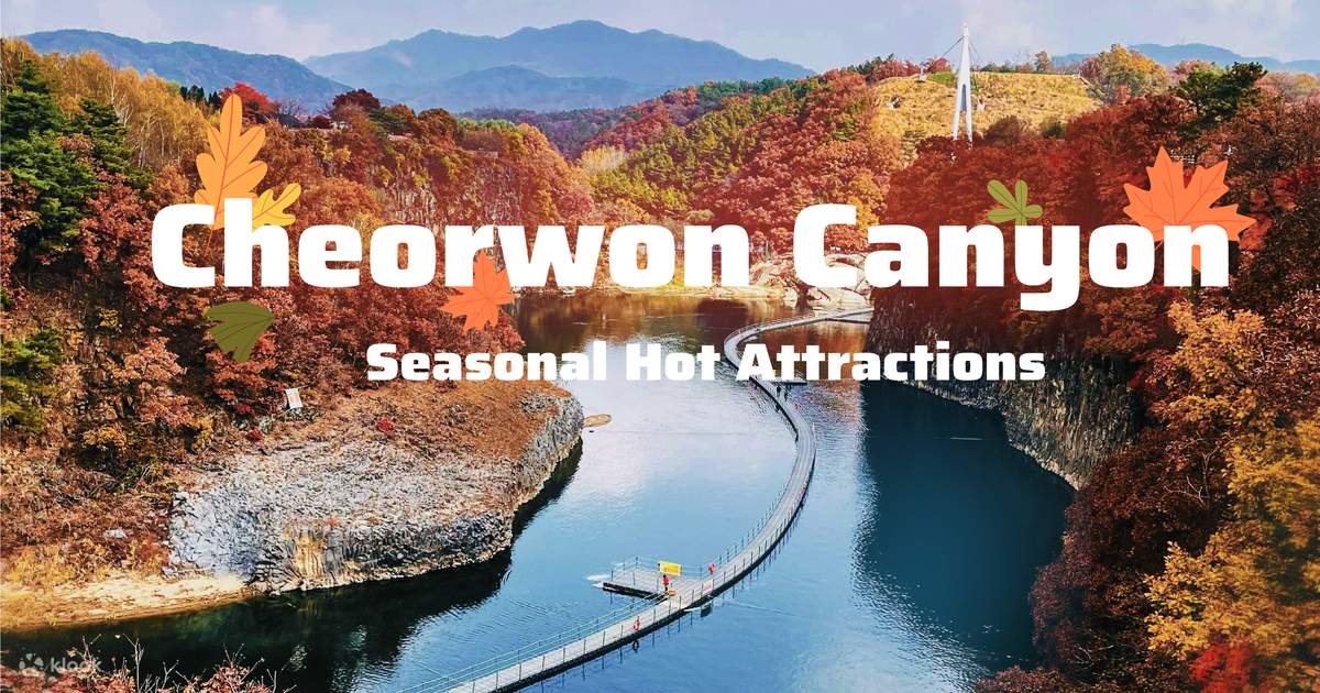 Cheolwon Canyon & Seasonal Hot Attractions One Day Tour - Klook New Zealand