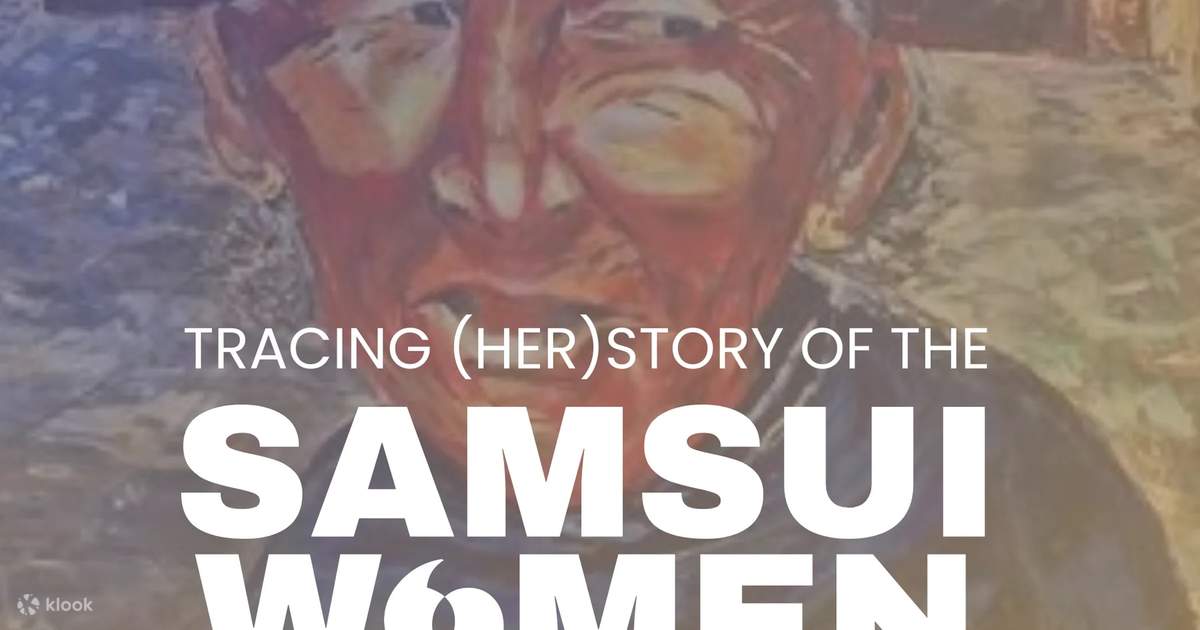 Tracing (Her)story Of The Samsui Women - A Chinatown Adventure - Klook
