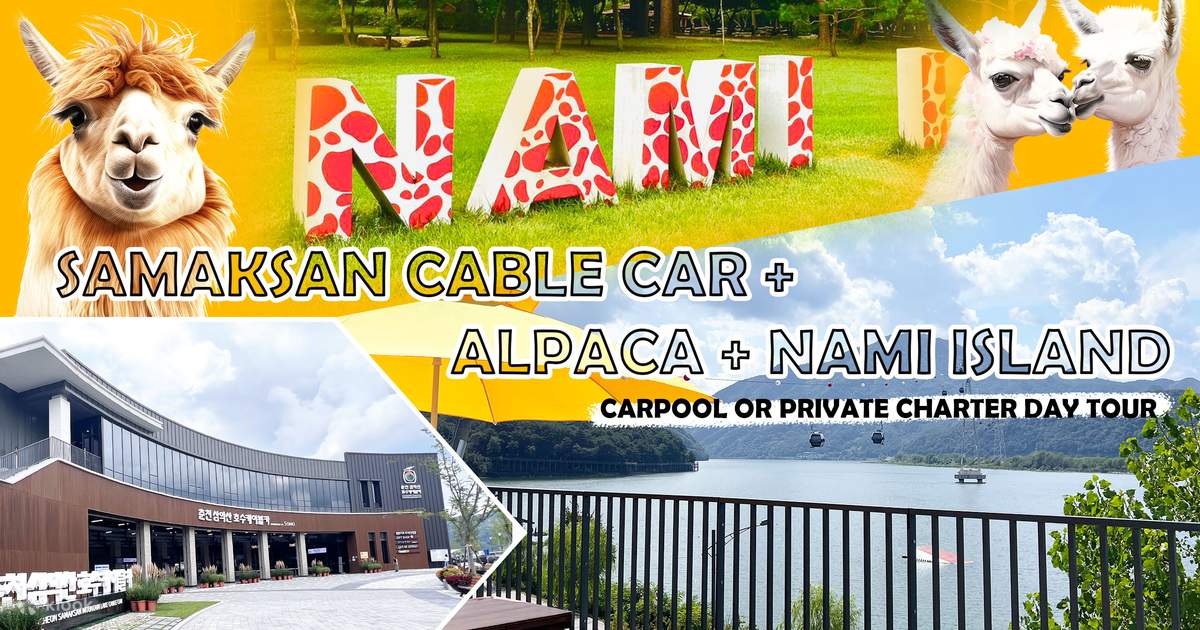 Samaksan Mountain Lake Cablecar + Alpaca + Nami Island - Klook