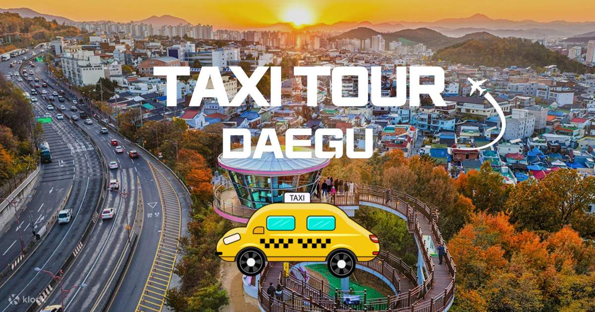 Lawatan Teksi Persendirian Kereta Sewa Daegu dari Daegu - Klook Amerika ...