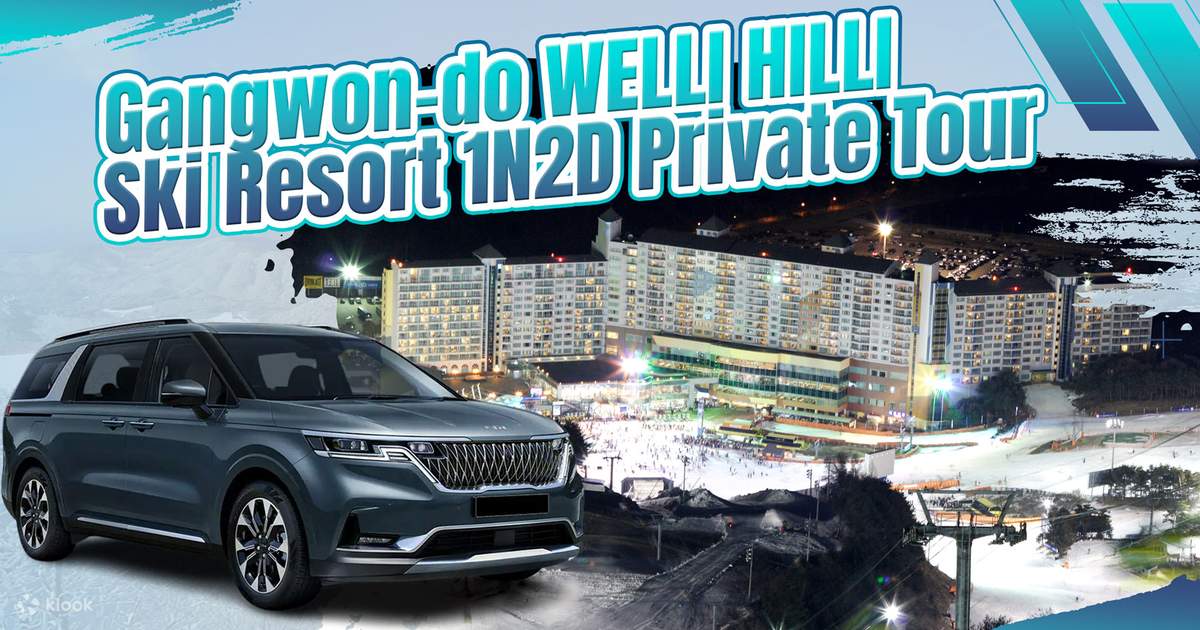 2D1N Gangwon-do Welli Hilli Ski Resort Private Day Tour from Seoul ...