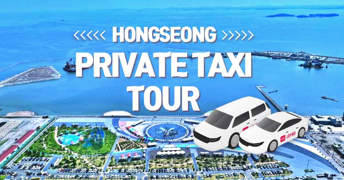 Tour en Taxi Privado de Hongseong - Klook Estados Unidos