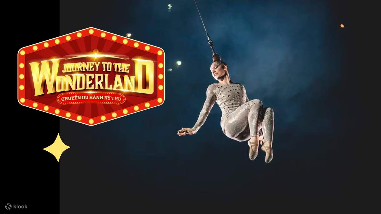 Journey to the Wonderland Show Ticket in Vietnam - Klook