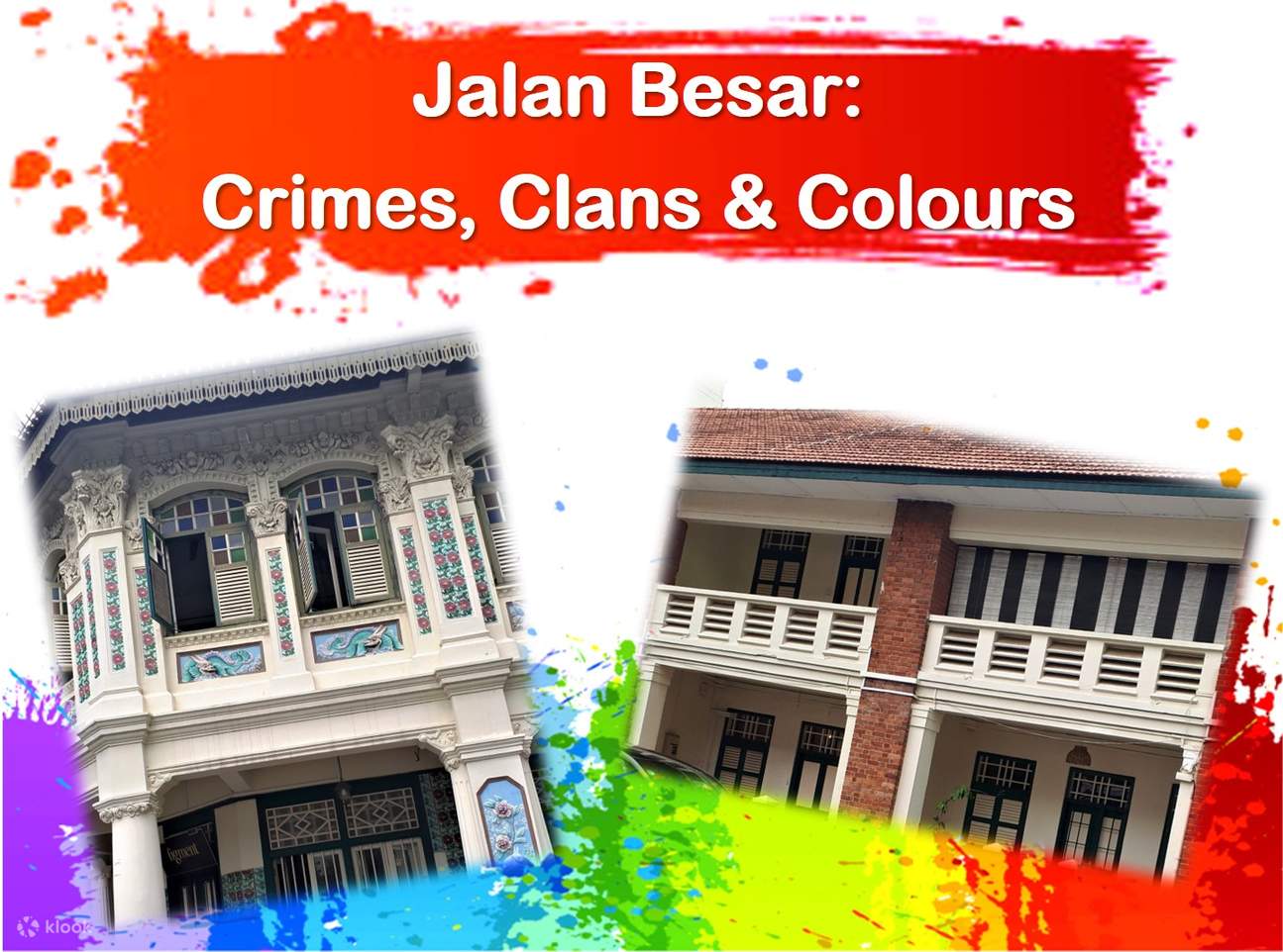 Jalan Besar - Crimes, Clans & Colours! - Klook