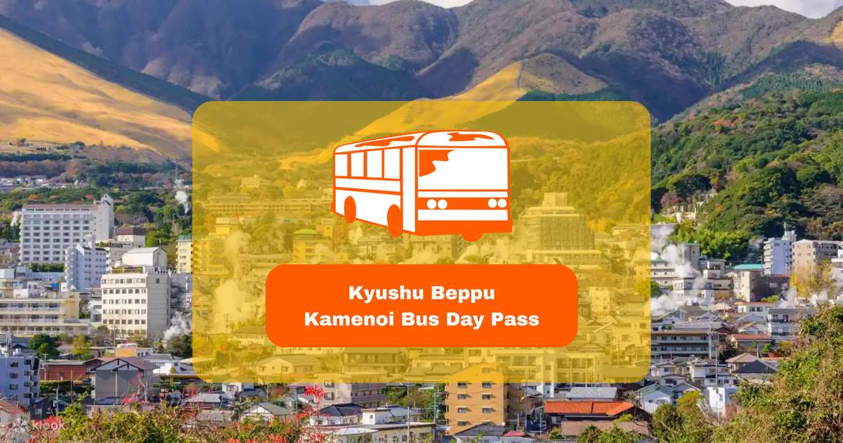 Kamenoi Bus Day Pass untuk Kyushu Beppu - Klook Indonesia