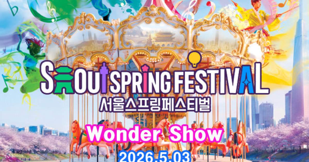 Seoul Spring Festa WONDER SHOW Ticket - Klook